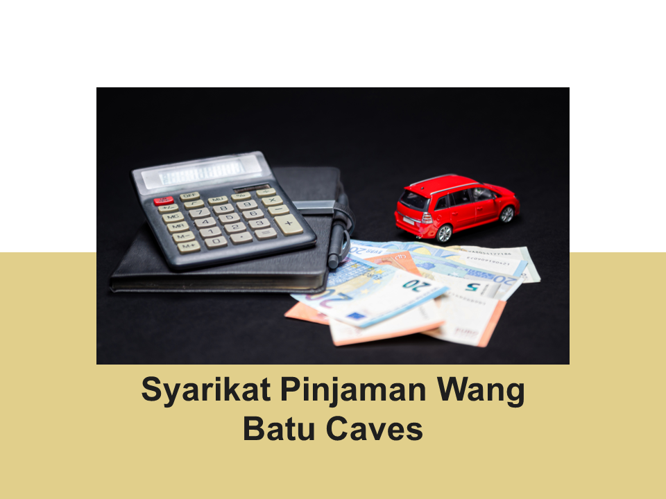 Pinjaman Wang Berlesen Batu Caves - Pinjaman2u